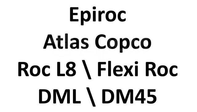 Atlas Copco DM45 DML DM Epiroc Roc L8 Flexi Roc D65, новый, в наличии ...